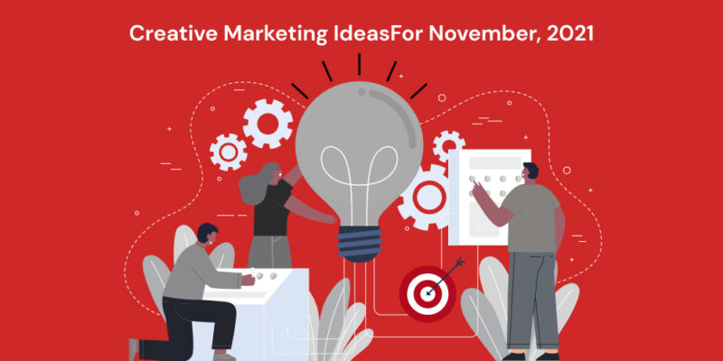 Creative marketing ideas for November, 2021