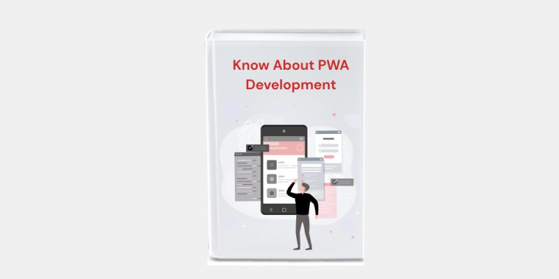 All you need to know about PWA Development