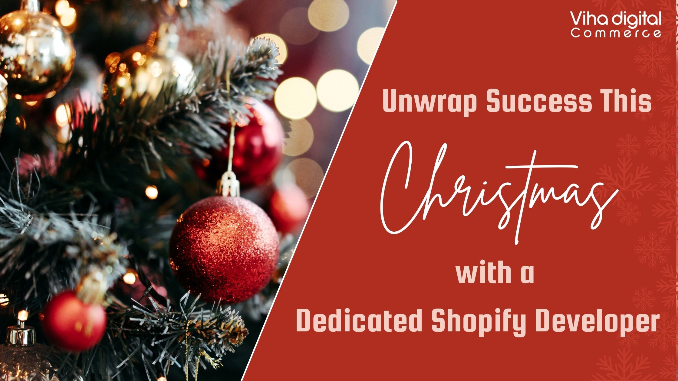 Unwrap Success This Christmas with a Dedicated Shopify Developer