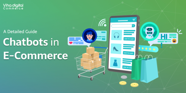 Chatbots: A Detailed Guide to Understanding Their Benefits in eCommerce