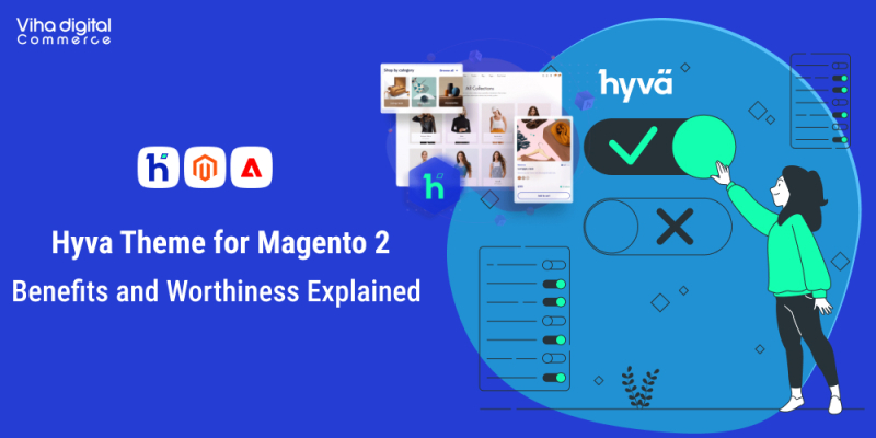 Hyvä Theme for Magento 2: Key Benefits and Why It’s Worth It